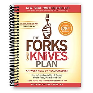 The Forks Over Knives Plan: How to Transition to the Life-Saving, Whole-Food, Plant-Based Diet