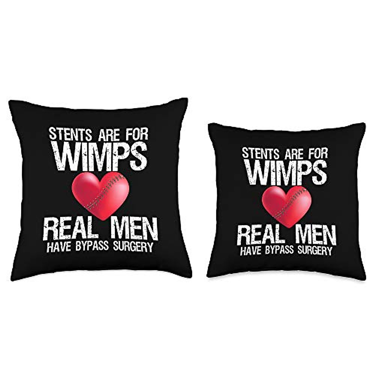 Open Heart Surgery Warrior Survivor Shirts Heart Stents are for Wimps Real Men Have Bypass Surgery Gift Throw Pillow, 16x16, Multicolor