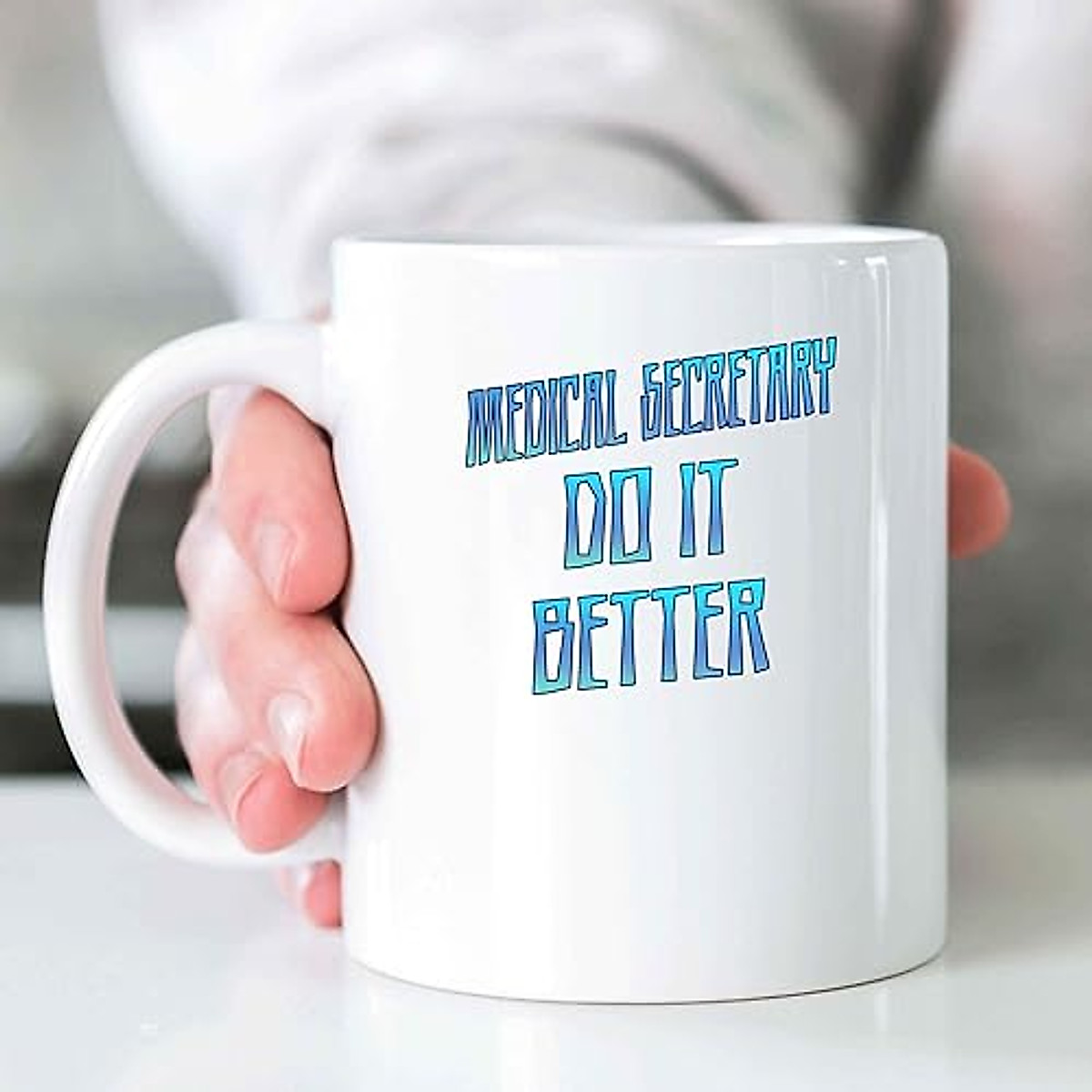 Appreciation Gift for Medical Secretary, a Birthday Present for Mom - Do It Better - Cute Gag Quote on 11 Oz White Ceramic Coffee Mug