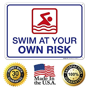 Swim at Your Own Risk Sign, Pool Sign, 10x14 Inches, Rust Free .040 Aluminum, Fade Resistant, Made in USA by Sigo Signs