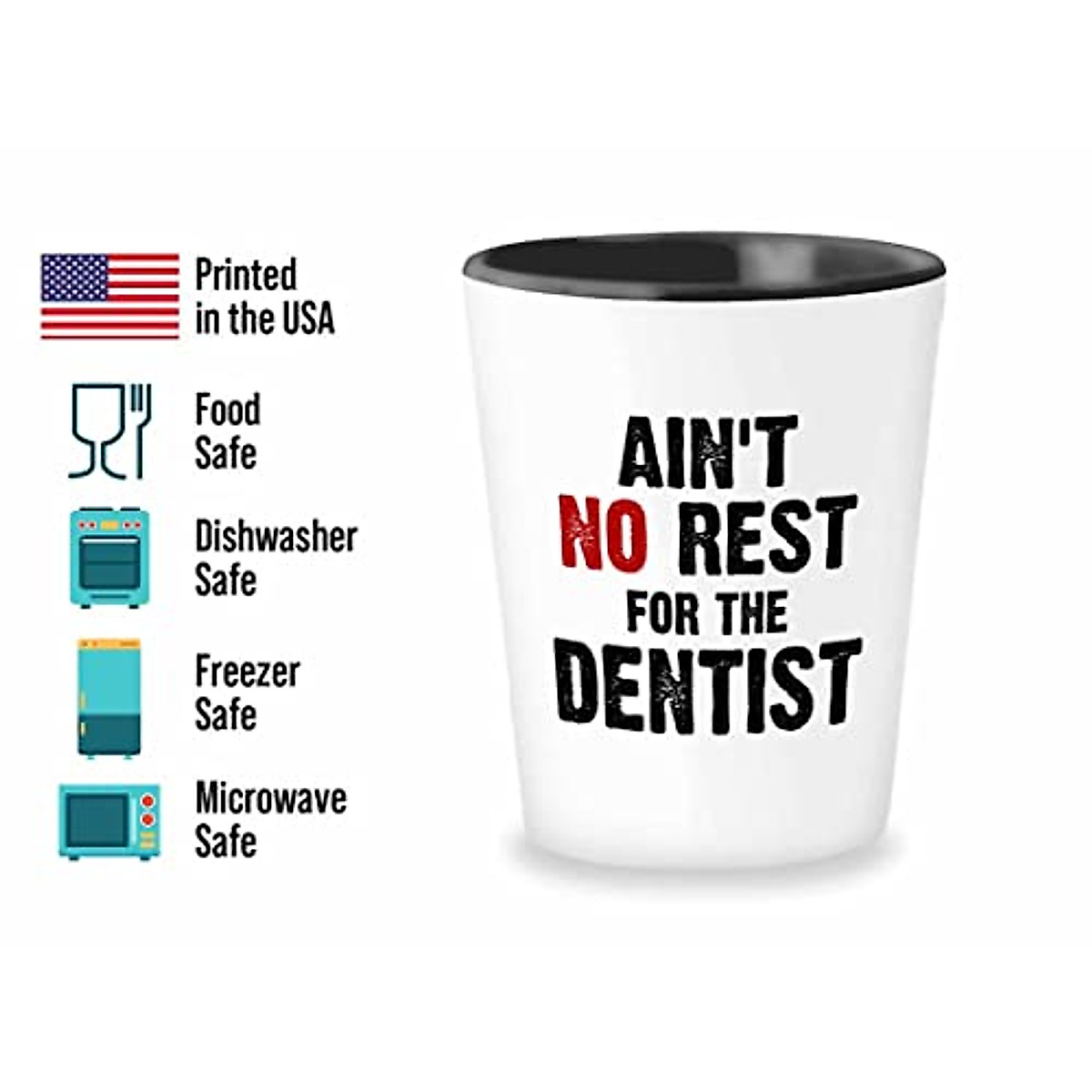 Flairy Land Dentist Shot Glass 1.5oz - ain't no rest for the dentist - Dental Hygienist Doctor Nurse Med Student Orthodontist Pediatrician Dermatologist Patient