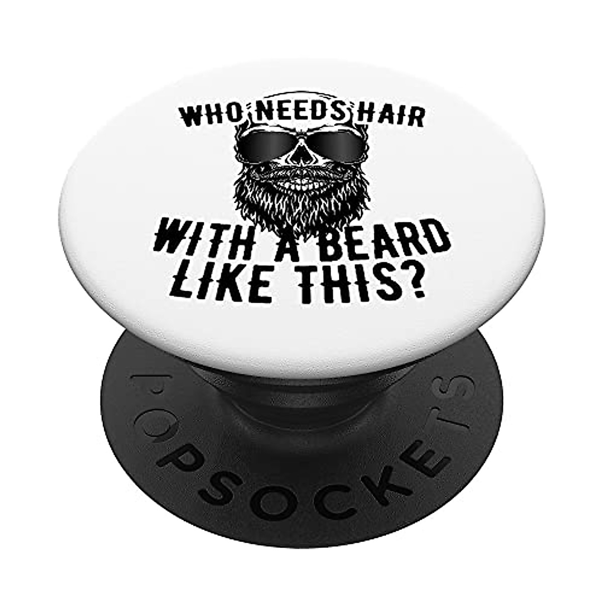 Who Needs Hair With A Beard Like This For Sexy Bald Men PopSockets Swappable PopGrip