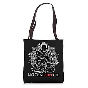 Let That Shit Go Buddha Meditation Workout Yoga Lover Gift Tote Bag