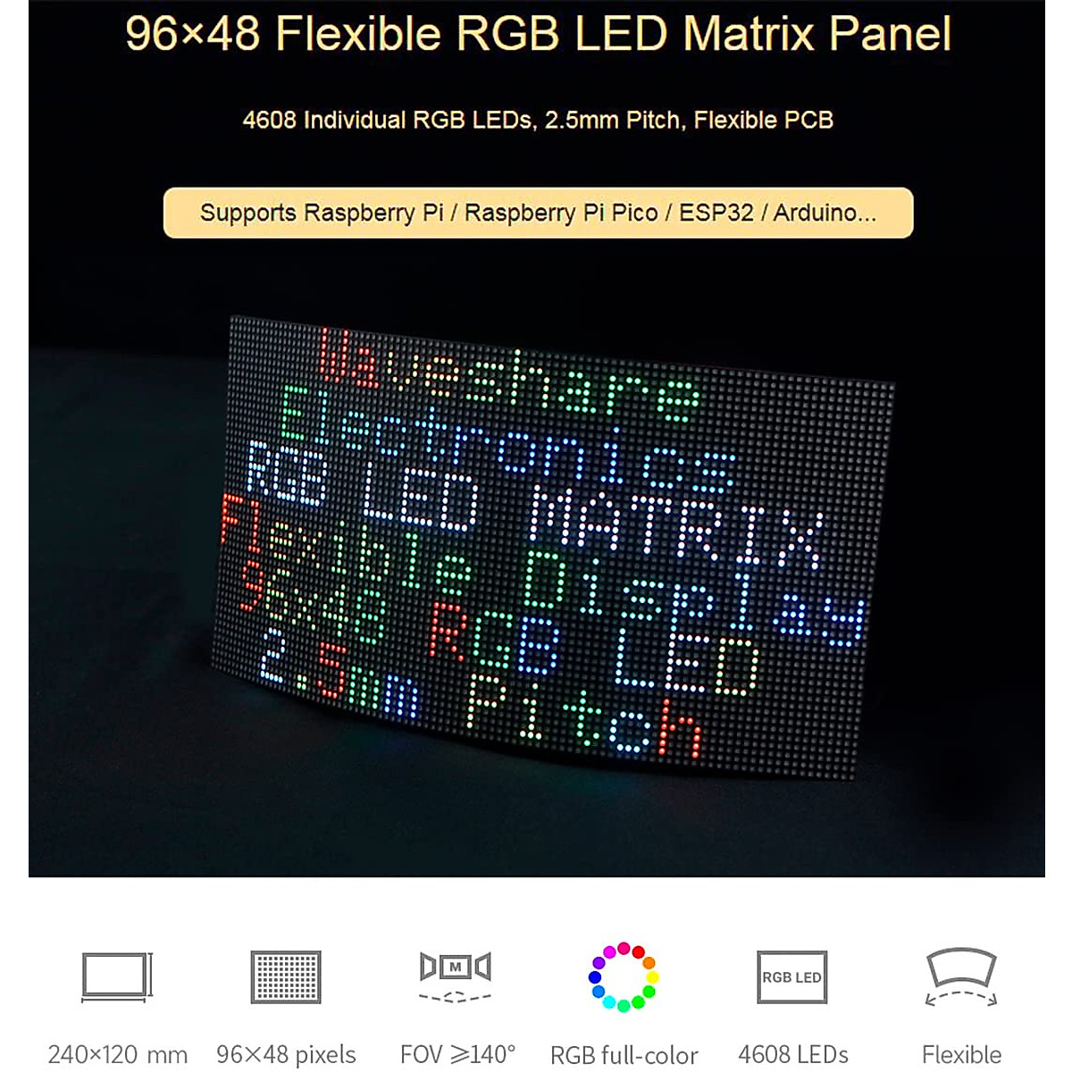 waveshare Flexible RGB Full Color LED Matrix Panel 96x48 4608 RGB LEDs, 2.5mm Pitch, Adjustable Brightness and Bendable PCB,Compatible with Raspberry Pi/Raspberry Pi Pico / ESP32