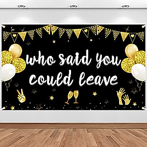 Retirement Party Decorations Who Said You Could Leave Banner, We Will Miss You Party Supplies Farewell Decorations Goodbye Office Work Going Away Party Backdrop Sign Photo Booth Background Decor