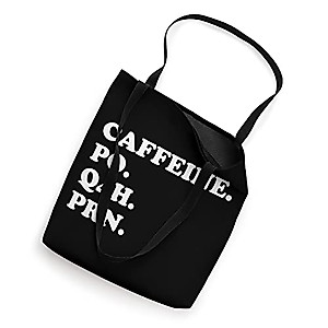 Caffeine PO Q4H PRN Funny Doctor Meme Nurse Prescription Tote Bag