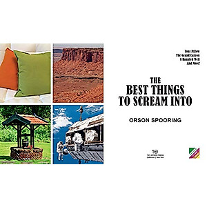 The Best Things to Scream Into