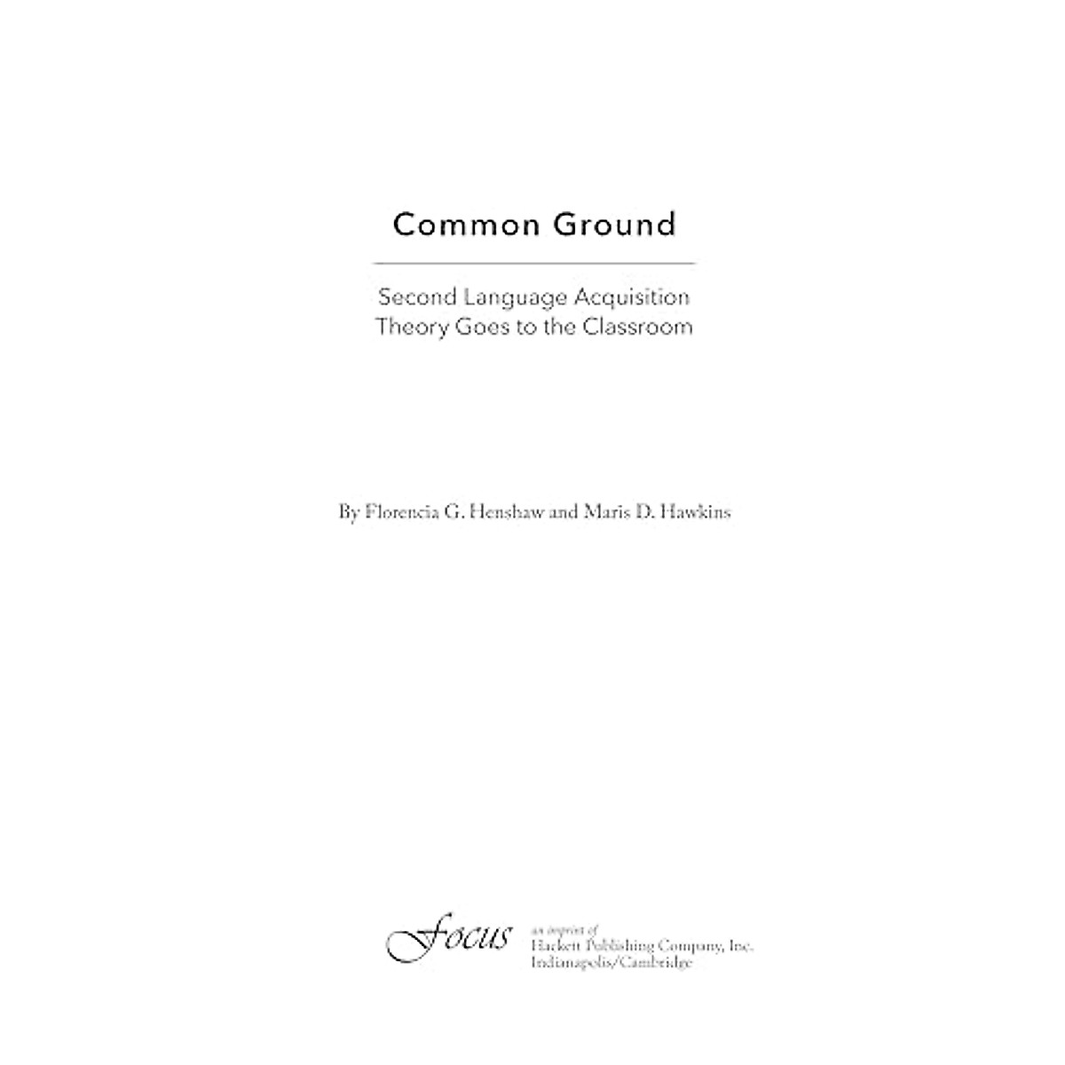 Common Ground: Second Language Acquisition Theory Goes to the Classroom