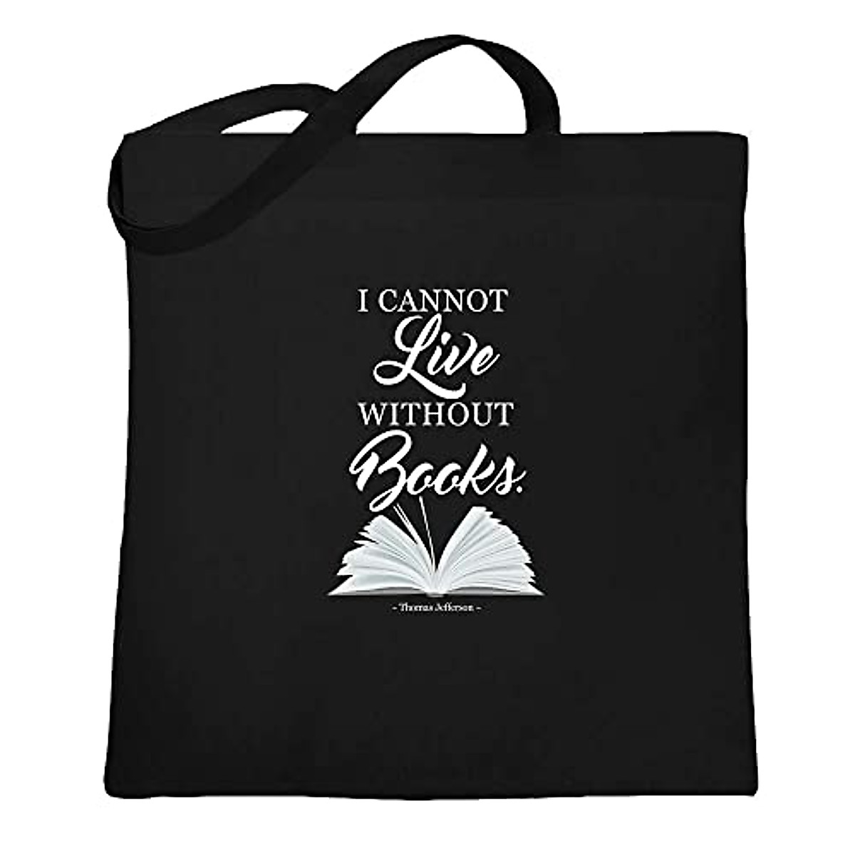 I Cannot Live Without Books Thomas Jefferson Quote Black 15x15 inches Large Canvas Tote Bag Women