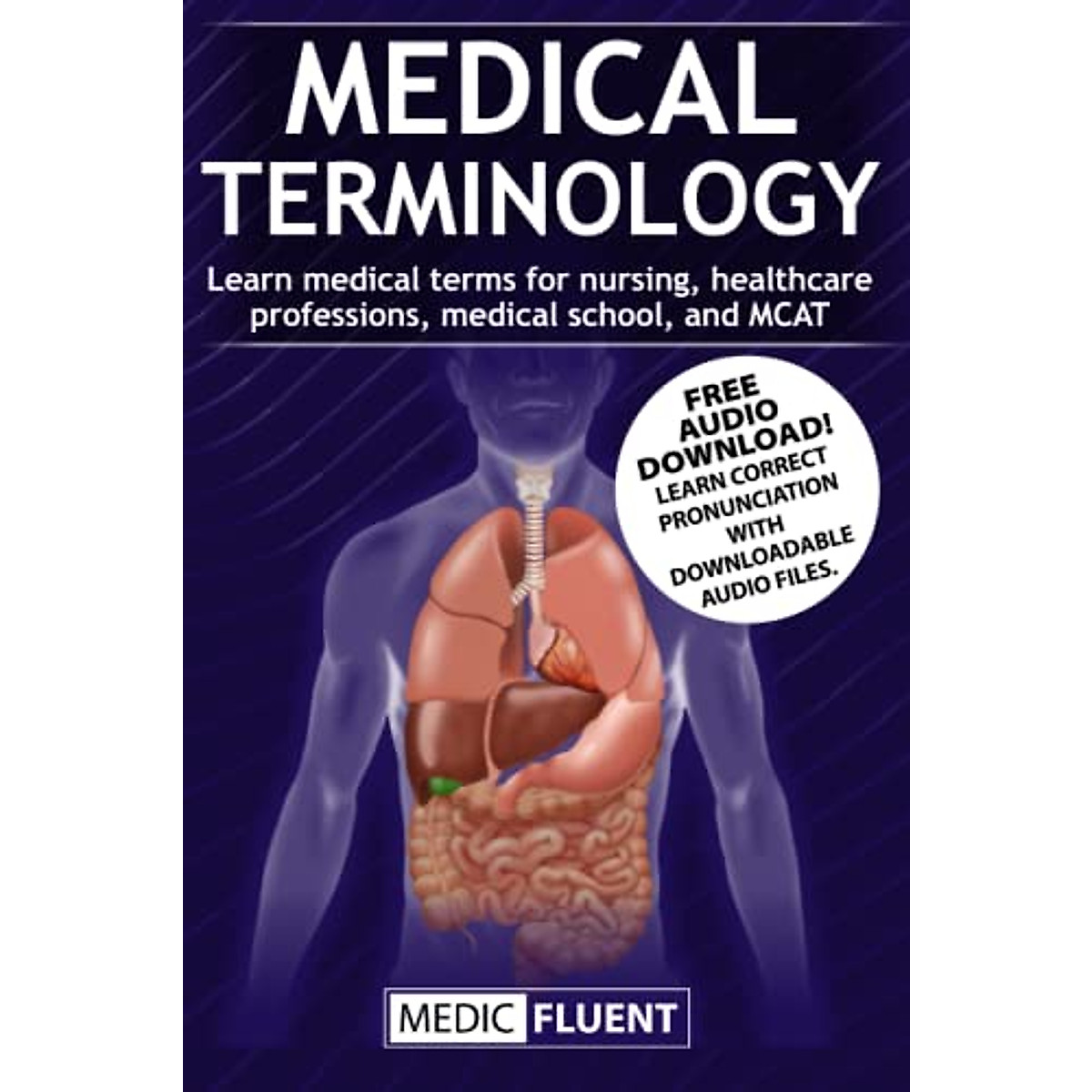 Medical Terminology: Learn medical terms for nursing, healthcare professions, medical school, and MCAT