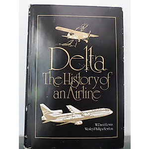 Rare DELTA The History of an Airline by W. David Lewis - Wesley Phillips Newton 1979 [Hardcover] unknown