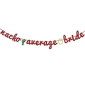 Spanish Nacho Average Bride Banner with Ring Decor, Bride to be, Taco Bout a Wedding, Wedding/Bachelorette/Bridal Shower Party Decorations Red Gold Green Glitter.