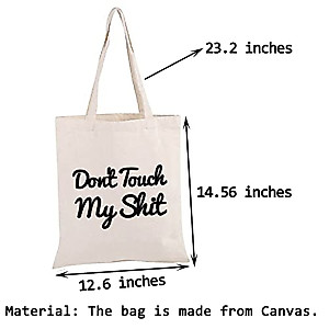PWHAOO Don't Touch My Shit Tote Bag Canvas Funny Shopping Bag Essentials Bag (Don't Touch My Shit TB)
