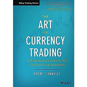 The Art of Currency Trading: A Professional's Guide to the Foreign Exchange Market (Wiley Trading)