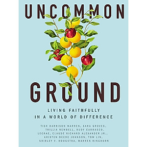 Uncommon Ground: Living Faithfully in a World of Difference