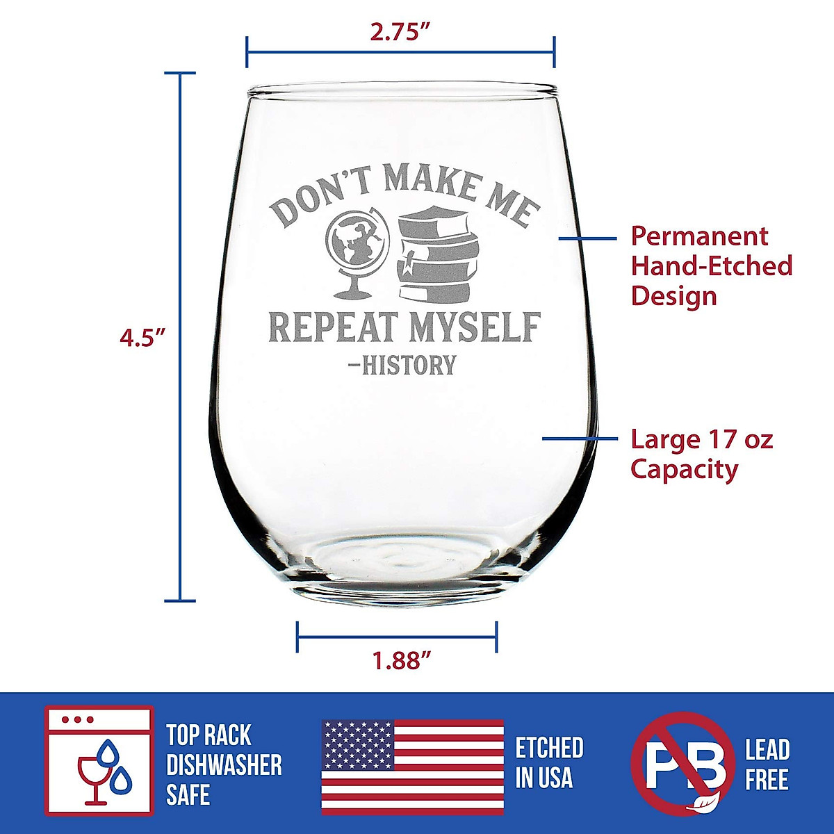 History: Don't Make Me Repeat Myself – Stemless Wine Glass - Funny Teacher Gifts for Women & Men - Large