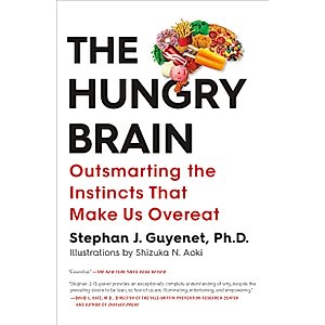 The Hungry Brain: Outsmarting the Instincts That Make Us Overeat