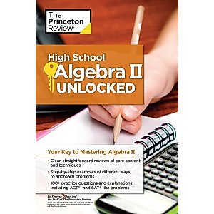 High School Algebra II Unlocked: Your Key to Mastering Algebra II (High School Subject Review)