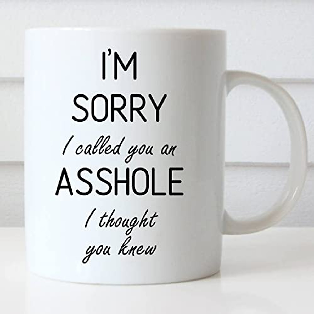 I'm Sorry I Called You an Asshole, I Thought You Knew Coffee Mug, Funny Coffee Mug, Grab Bag, Stocking Stuffer, Funny Mug, Birthday Christmas for Family and Friends, 11oz 15oz Ceramic Mug (11oz)