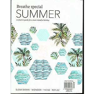 BREATHE SPECIAL SUMMER A CREATIVE GUIDE FOR A MORE MINDFUL HOLIDAY ISSUE, 2018