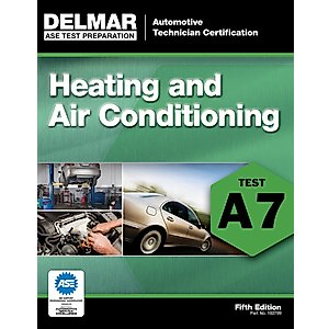 ASE Test Preparation - A7 Heating and Air Conditioning (Automobile Certification Series)