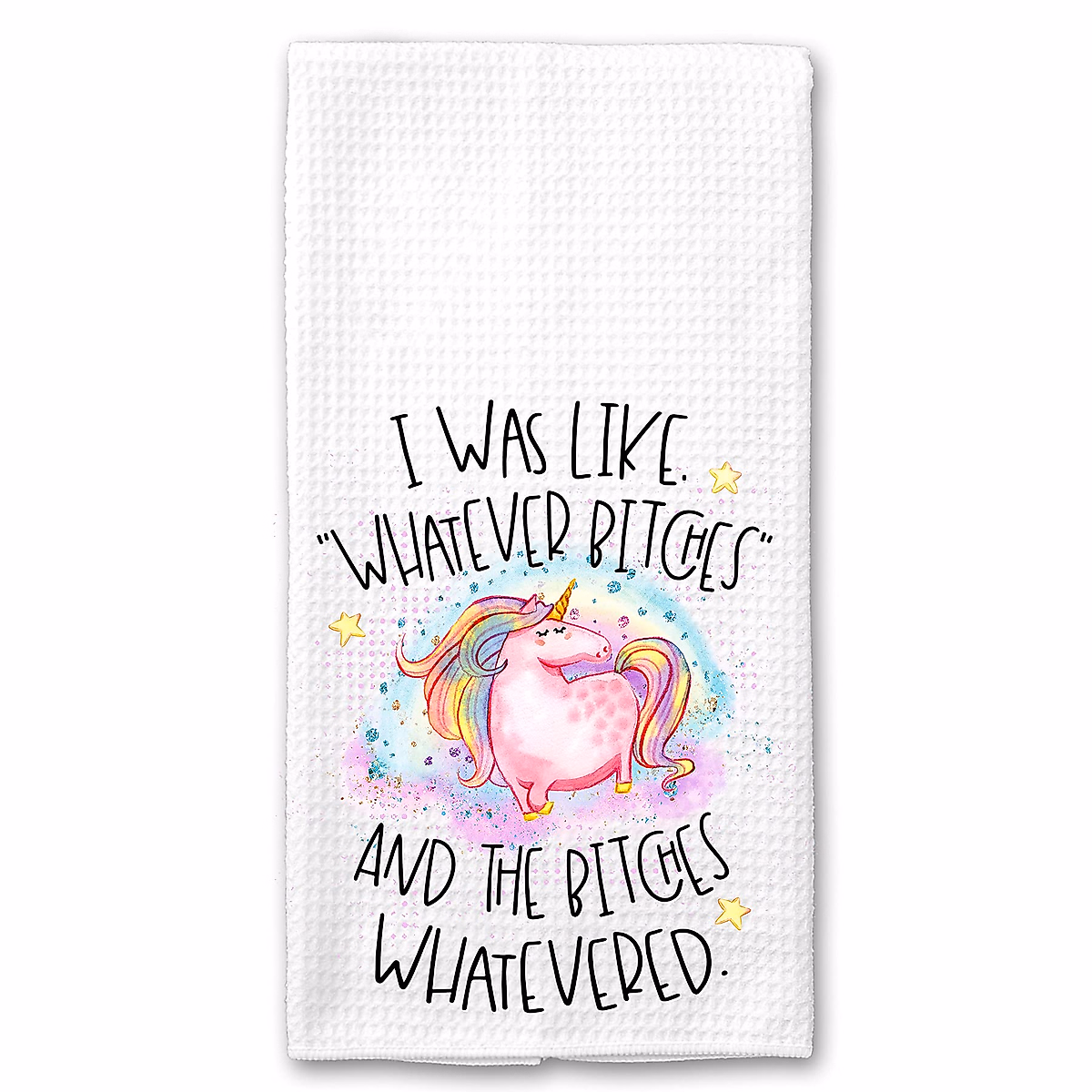 Whatever Bitches, and the Bitches Whatevered, Unicorn Funny Kitchen Tea Bar Towel Gift for Women