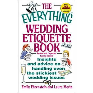 The Everything Wedding Etiquette Book: Insights and Advice on Handling Even the Stickiest Wedding Issues
