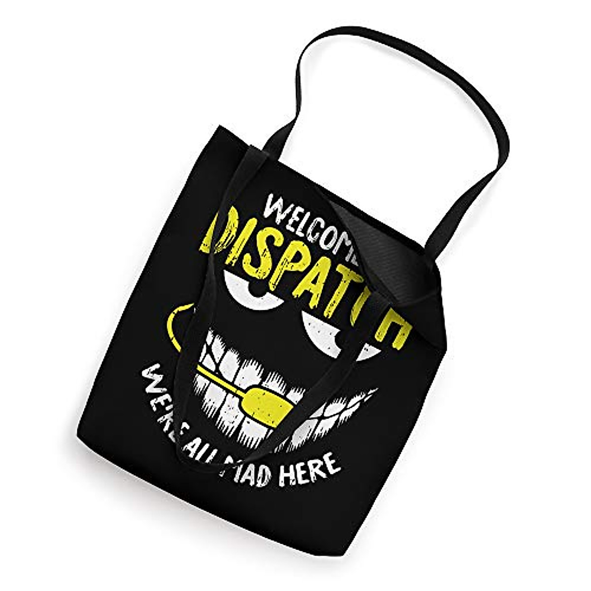 Were All Mad Here Dispatch-er Funny 911 Operator Gift Tote Bag