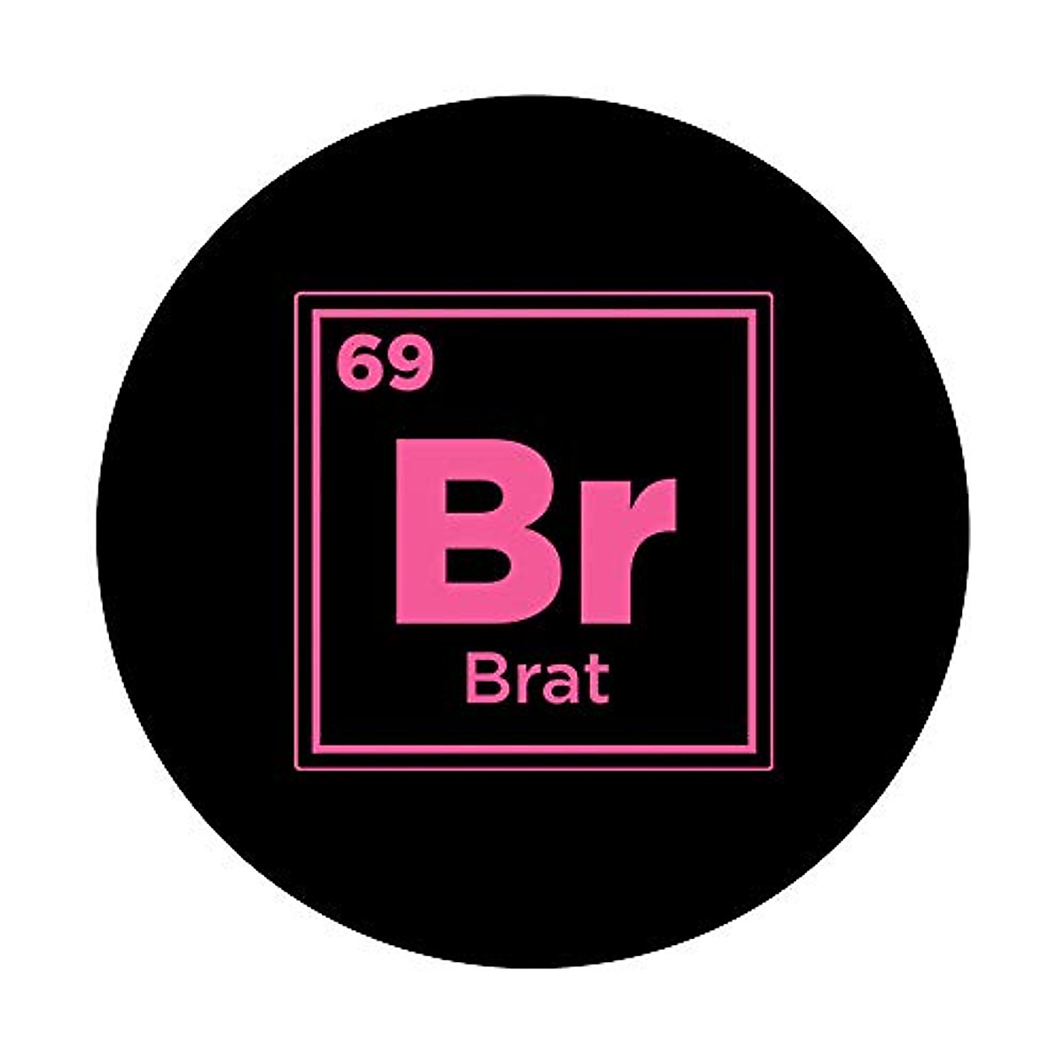 69 Brat Element - Kinky Phone Gear For Women & Slave Owners PopSockets PopGrip: Swappable Grip for Phones & Tablets