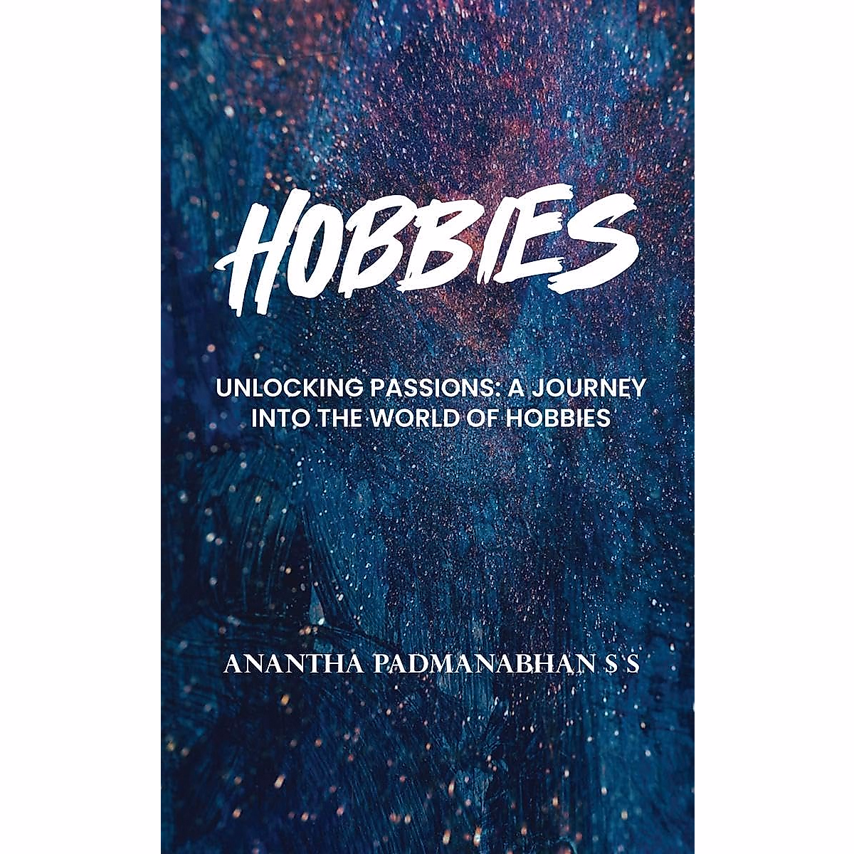 Hobbies: Unlocking Passions - A Journey into the World of Hobbies