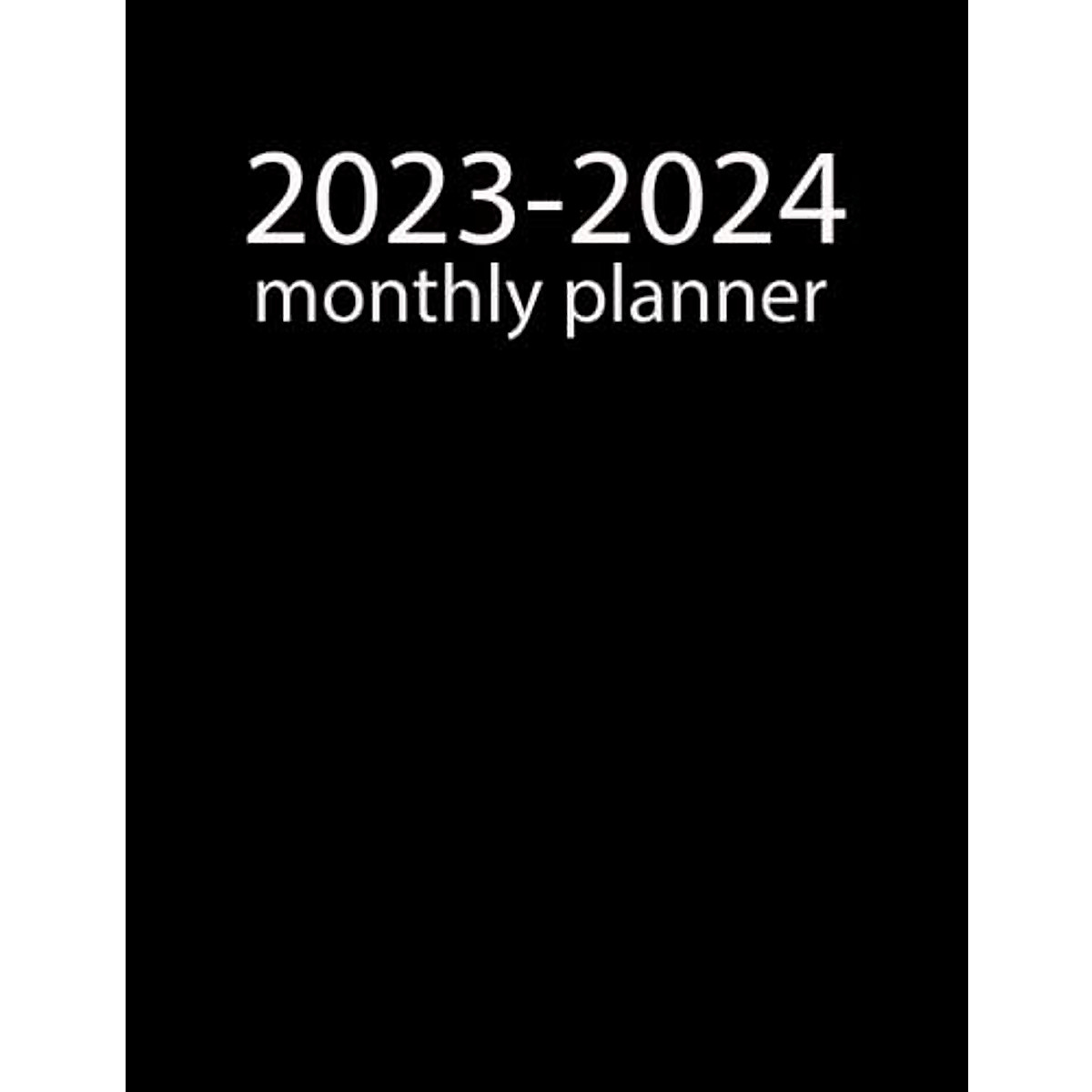 2023-2024 Monthly Planner : Black Cover - Two Year Appointment Book with Holidays (January 2023 to December 2024): 8.5*11In- 2023-2024, monthly, planner, black