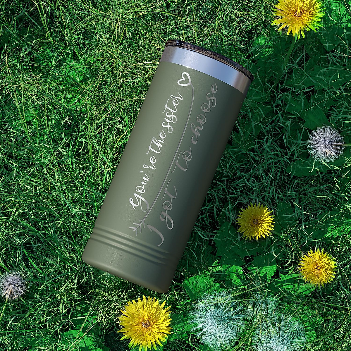 Cuptify You're the Sister I Got to Choose Skinny Tumbler with Lid Laser Engraved on Army Green 22 oz Insulated Stainless Steel Best Friend Birthday Gift For Women