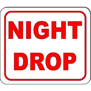 Night Drop Sign. Location Nightly Deposit Box Key Boxes Customer Size Options
