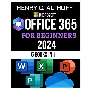 MICROSOFT OFFICE 365 FOR BEGINNERS 2024: A User Mastery Guide on the Suite. Learn How to Use Word, Excel, PowerPoint, Publisher, and OneDrive