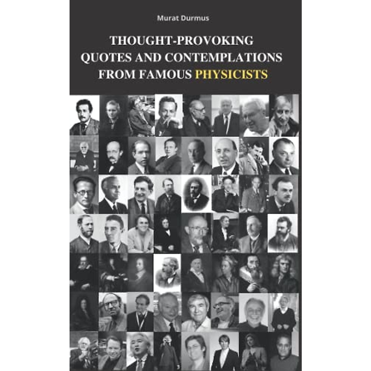 THOUGHT-PROVOKING QUOTES & CONTEMPLATIONS FROM FAMOUS PHYSICISTS