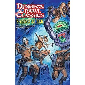 Dungeon Crawl Classics #79: Frozen in Time (DCC DUNGEON CRAWL CLASSICS)