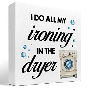 I Do All My Ironing in the Dryer Wood Block Sign Desk Decor,Rustic Laundry Wooden Box Plaque Sign Desk Decor for Home Laundry Room Bathroom Shelf Table Decorations