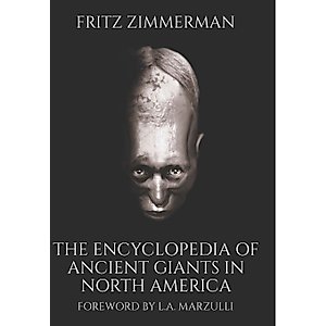 The Encyclopedia of Ancient Giants in North America
