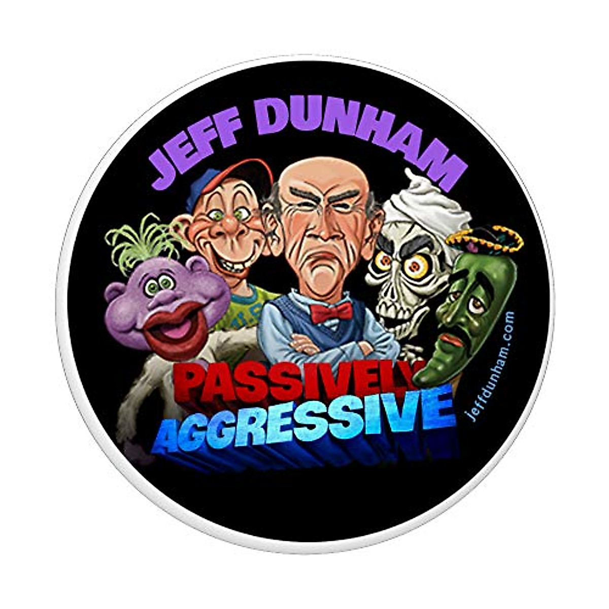 Jeff Dunham: Passive Aggressive PopSocket PopSockets PopGrip: Swappable Grip for Phones & Tablets