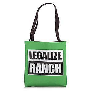 Legalize Ranch Dressing Funny Ranch Gag Gift Tote Bag