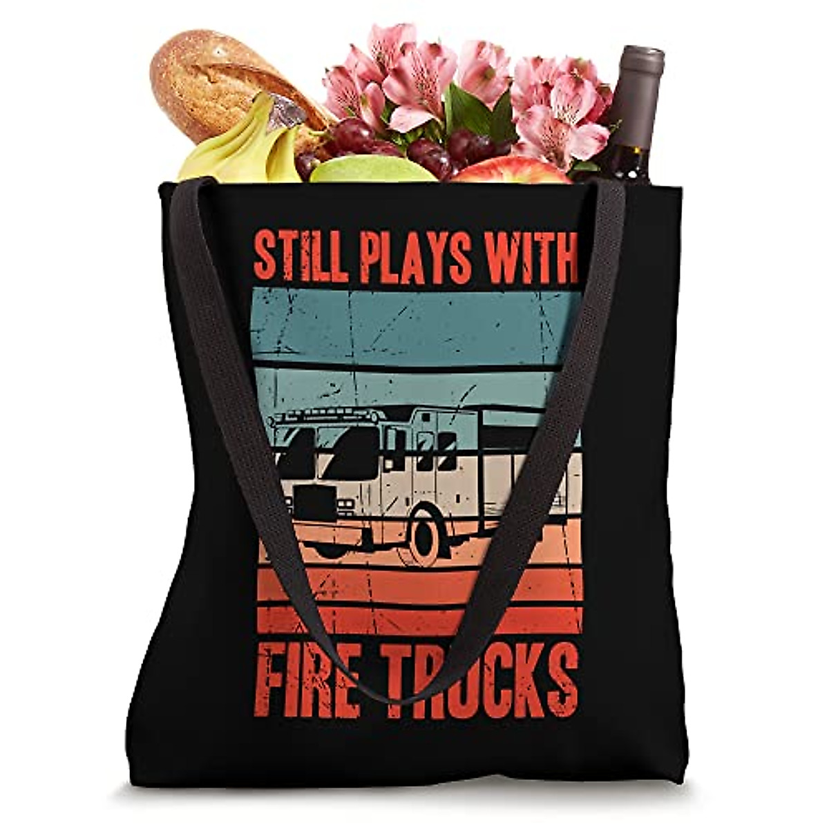 Still plays with Fire Trucks for funny Firefighter Tote Bag