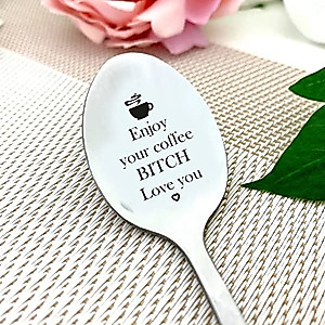 BIGEVENTS Enjoy Your Coffee Bitch I Love You coffee spoons Coffee lover Funny Engraved Spoon funny Gift for Girlfriend Birthday Christmas Thanksgiving Gifts, Silver, 7 inches (A4)