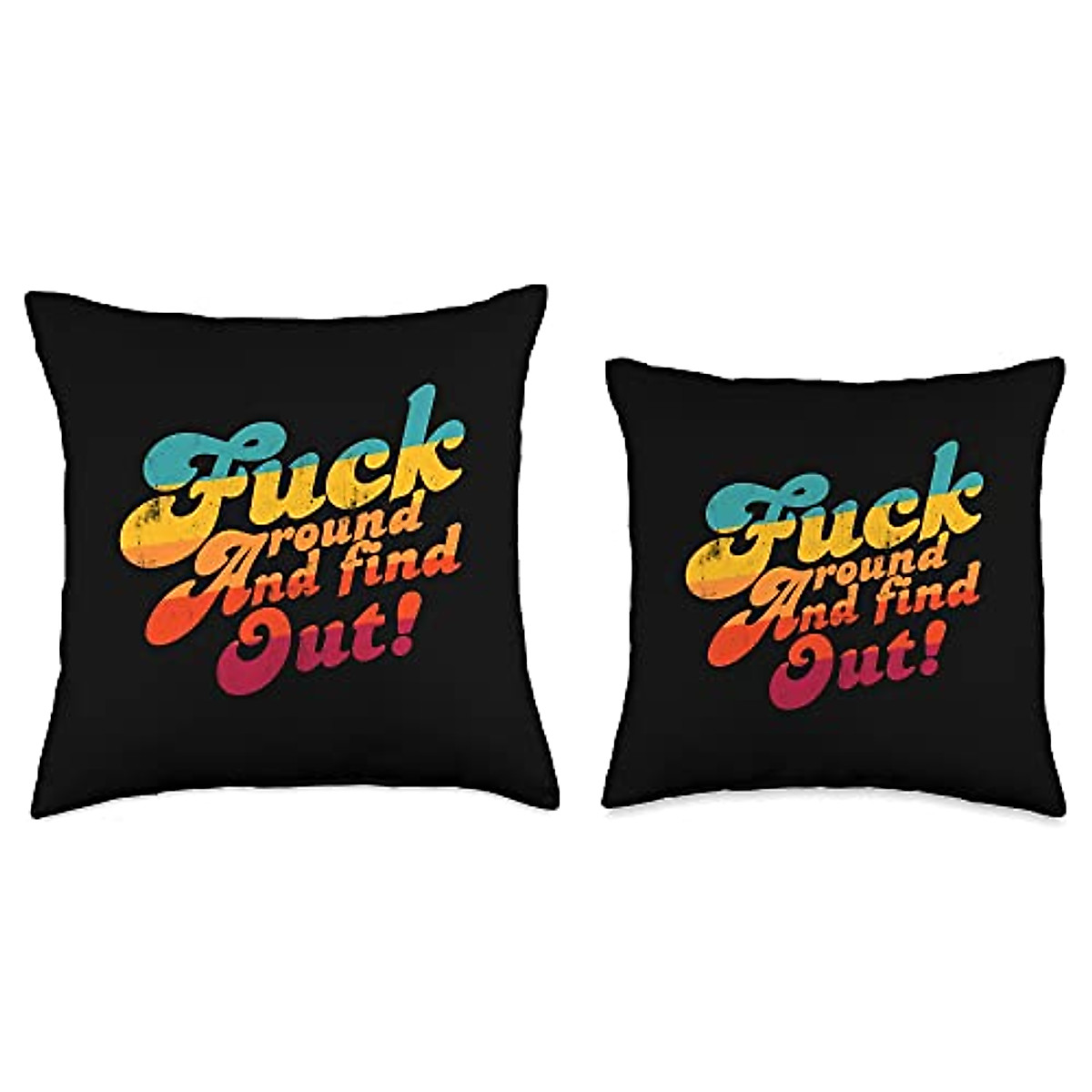 Fuck Around And Find Out Co. Fuck FAFO F Around and Find Out Throw Pillow, 16x16, Multicolor