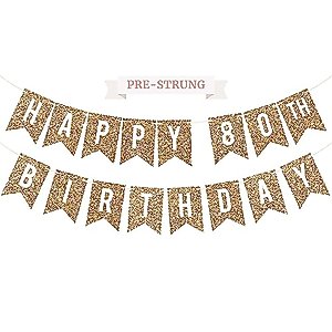 Pre-Strung Happy 80th Birthday Banner - NO DIY - Gold Glitter 80th Birthday Party Banner For Men & Women - Pre-Strung Garland on 6 ft Strands - Gold Birthday Party Decorations & Decor. Did we mention