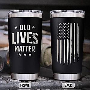 Old Lives Matter Gifts - American Flag Tumbler, Birthday Gifts for Men Unique, Gifts for Dad, Gifts for Him, Grandpa - Funny Gifts for Men, Retirement Gifts for Men, Engraved Retired Gifts