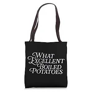 What Excellent Boiled Potatoes Classic Book Funny Literature Tote Bag