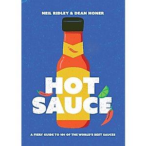 Hot Sauce: A Fiery Guide to 101 of the World's Best Sauces