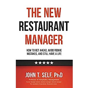 The New Restaurant Manager: How to get ahead, avoid rookie mistakes, and still have a life