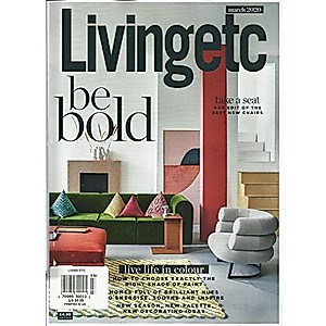 LIVING ETC MAGAZINE, LIVE LIFE IN COLOUR * BE BOLD * MARCH, 2020 UK EDITION