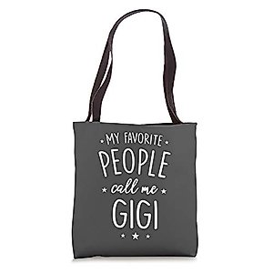 Gigi Gift: My Favorite People Call Me Gigi Tote Bag